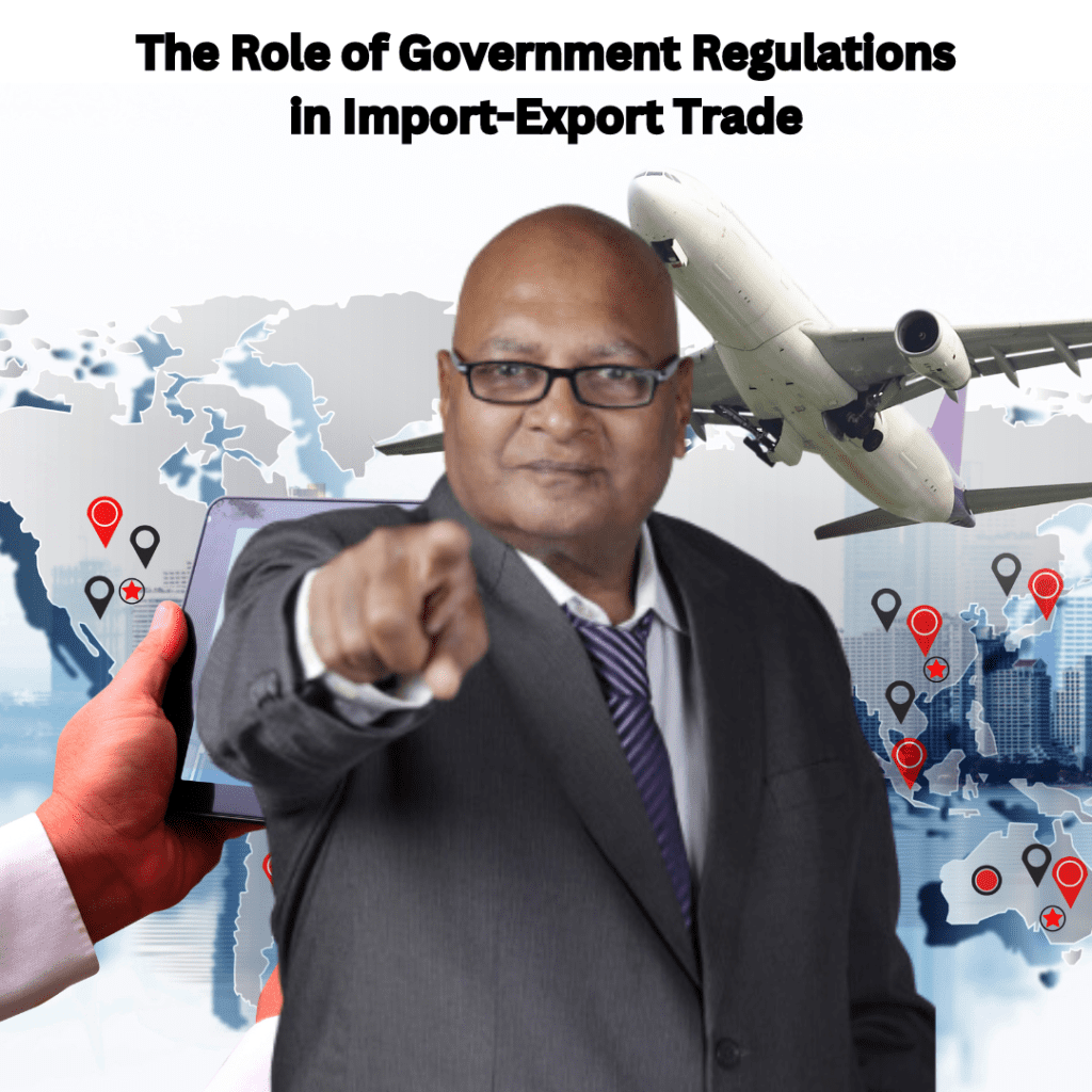 The Role of Government Regulation in the Import Export Trade